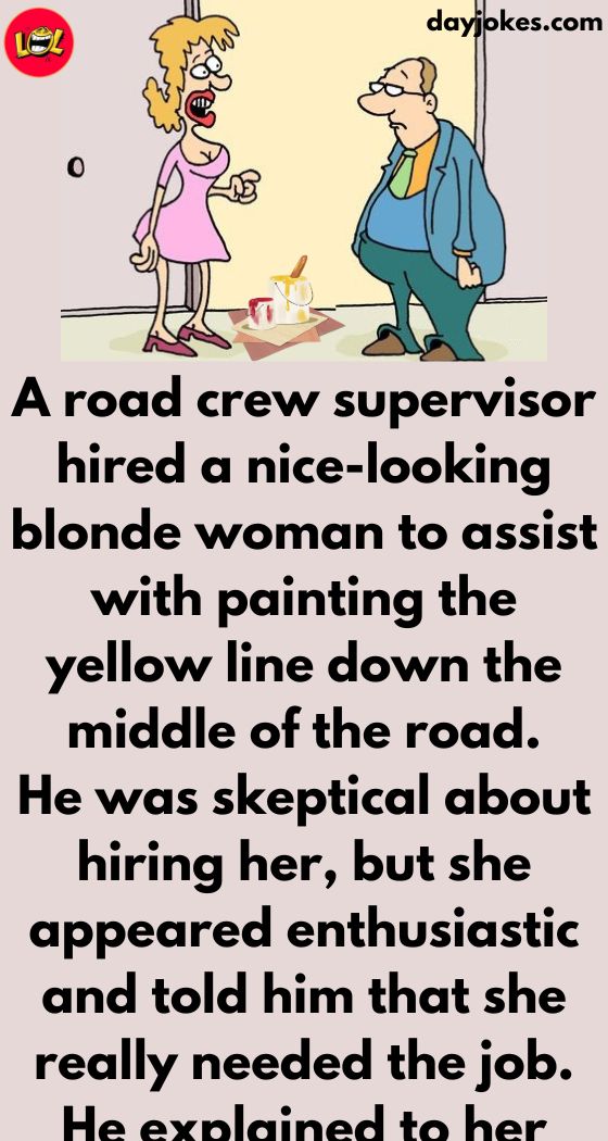 A road supervisor hired a nice-looking blonde woman - Funny Good Stories